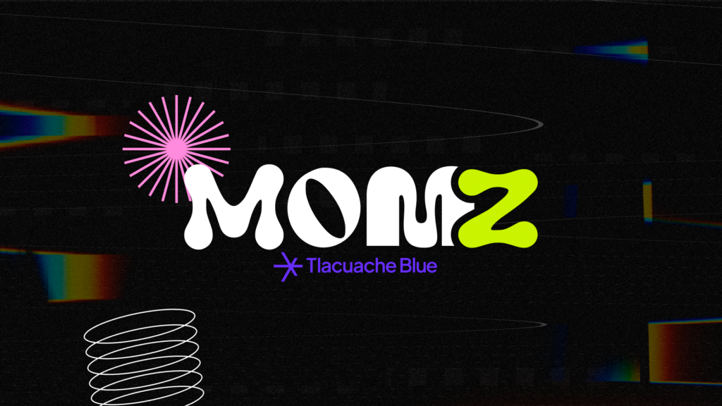 MomZ — TlacuacheBlue.com